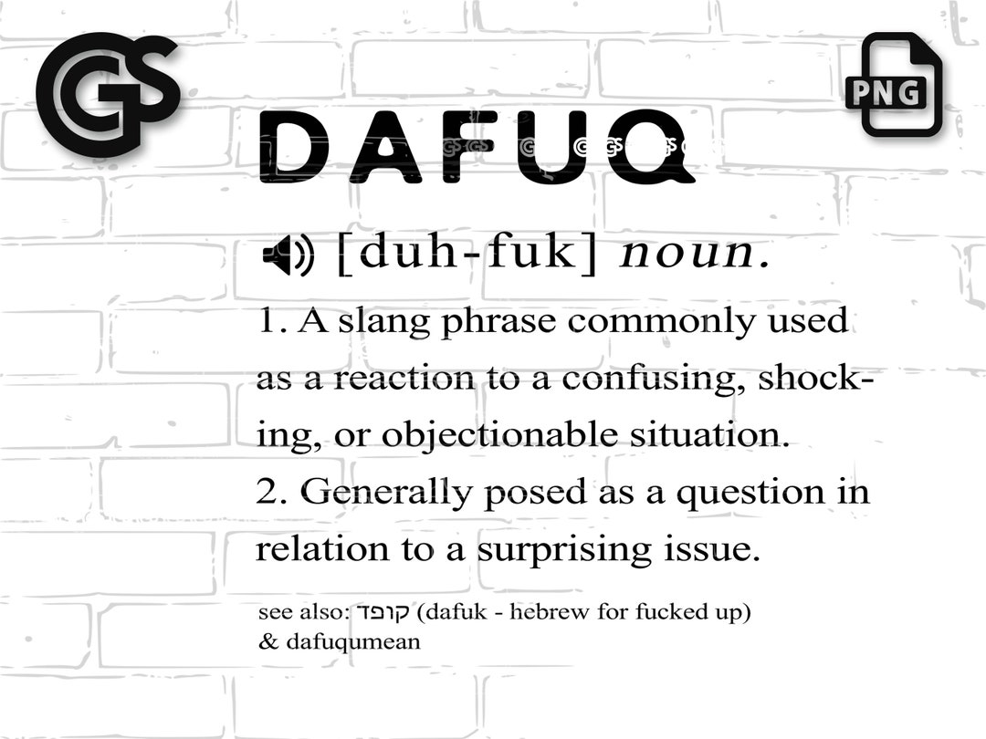 Dafuq Definition SVG PNG | Slang Quote, Urban Streetwear Tshirt Design ...