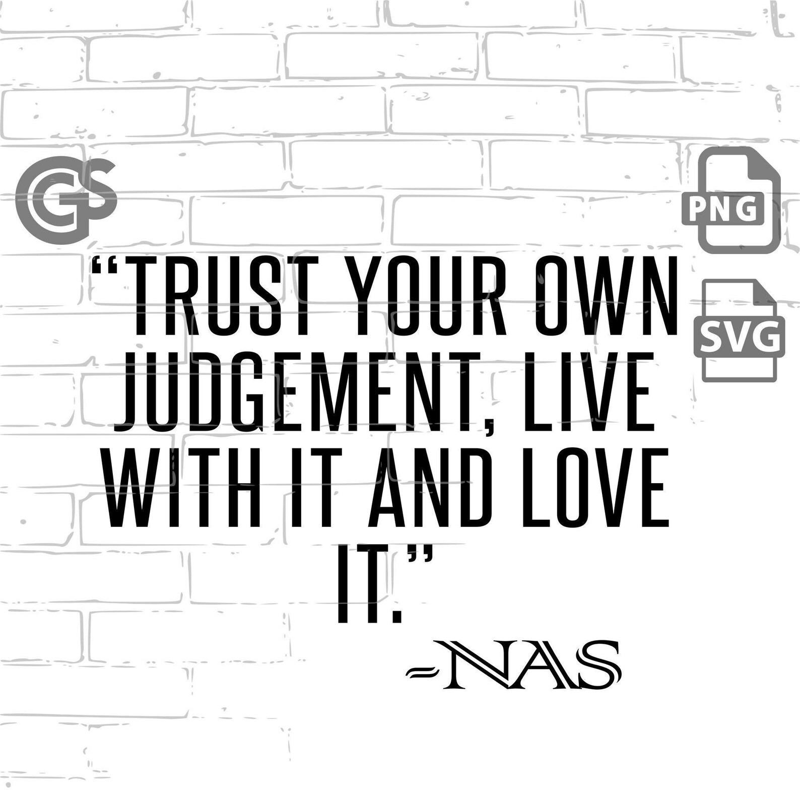 Trust Your Judgement Nas SVG Quotes Tshirt. Graphic Quote - Etsy