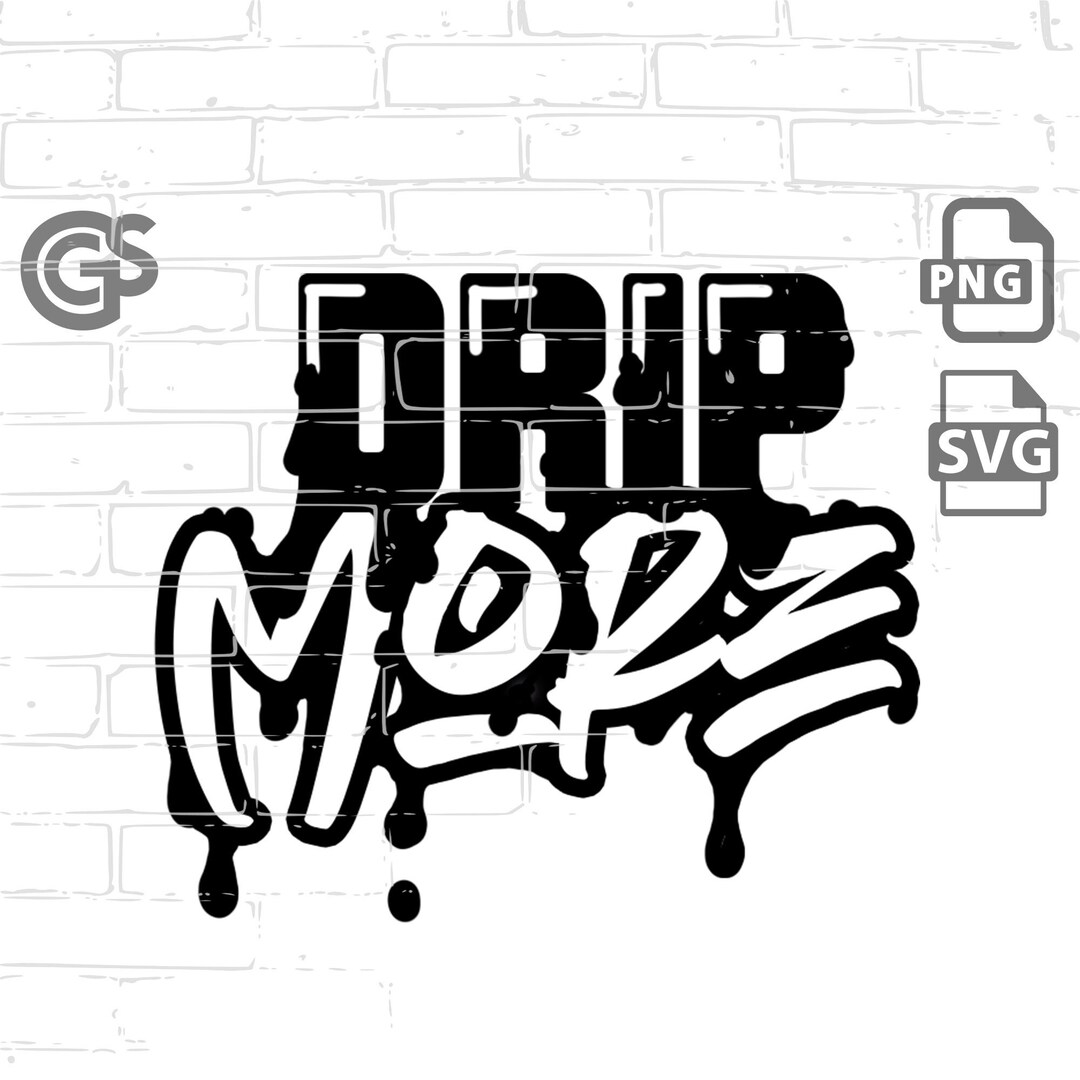 DRIP MORE! - SVG Quote. Tshirt Digital Download. Dtg, Urban Svg ...