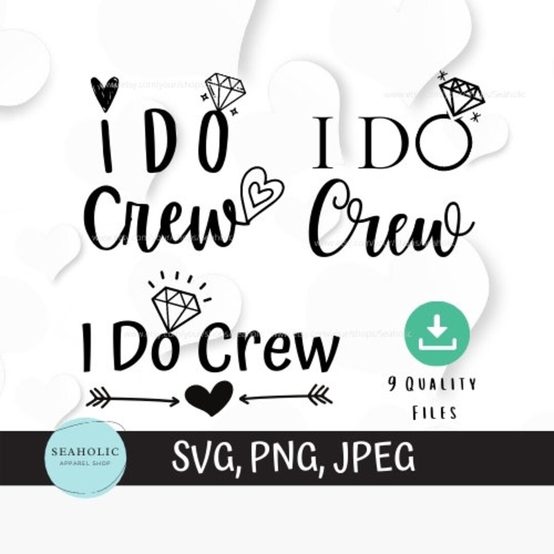 I Do Crew SVG Cut File, Wedding Party Svg, Bachelorette Svg, I Do Crew ...