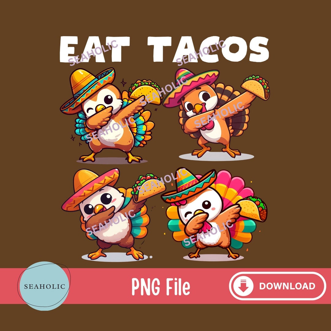 Thanksgiving Funny Dabbing Turkey Eat Tacos Mexican Autumn PNG - Etsy