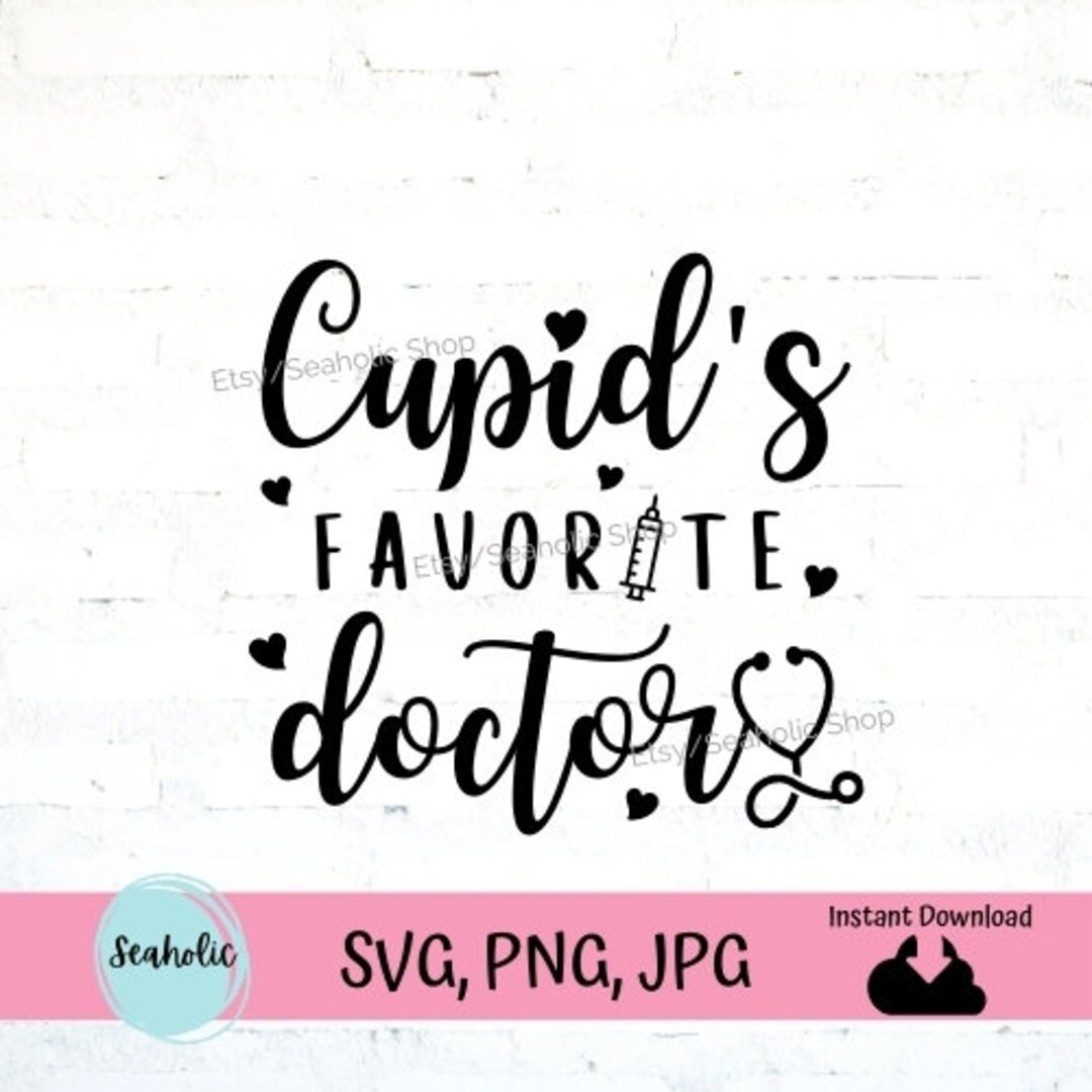 Cupid's Favorite Doctor Svg, Doctor Valentine's Day Svg for Shirt ...