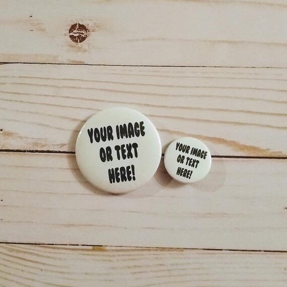 Custom Button Design Your Own Button Make Your Own Button - Etsy
