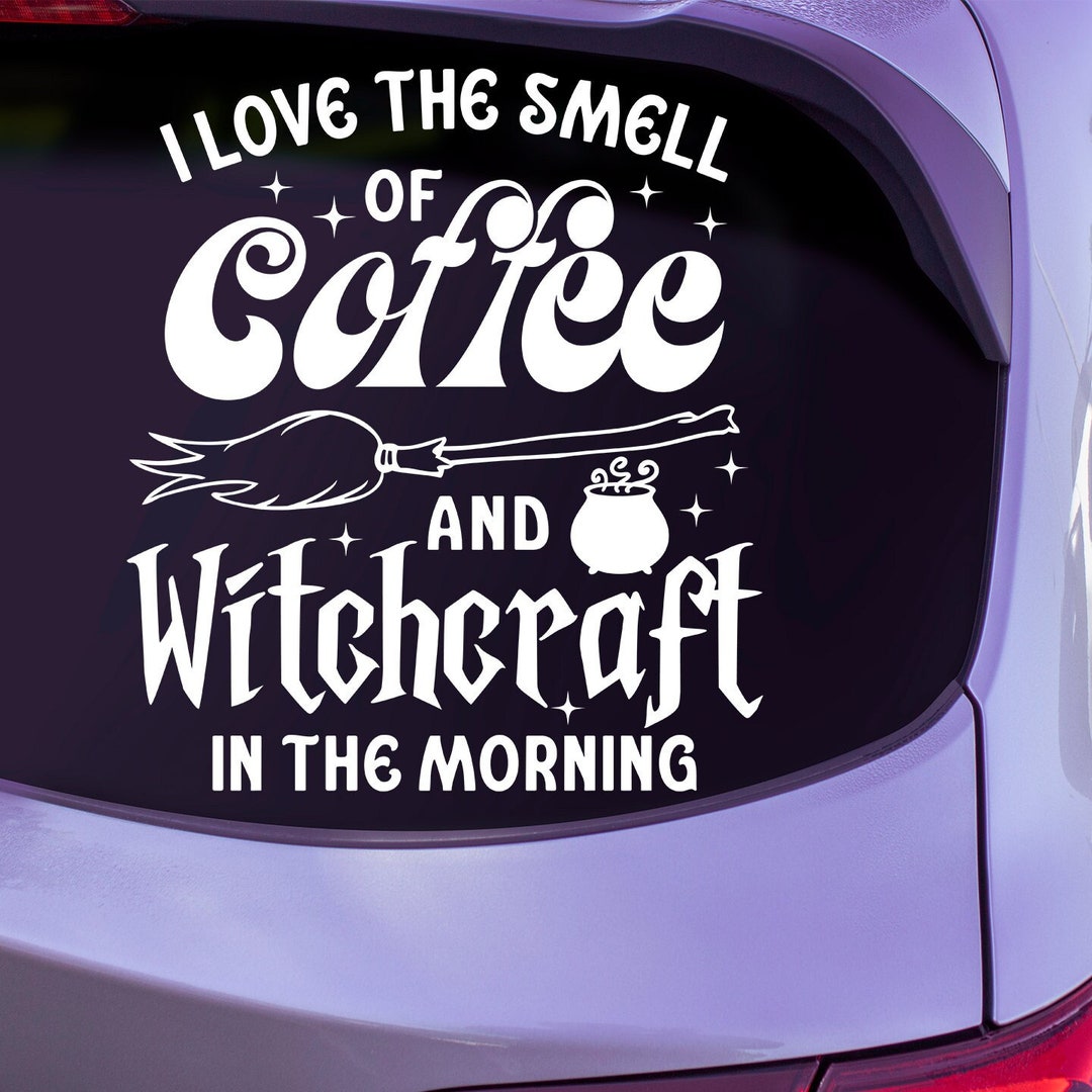 Funny Witch Sticker Pagan Stickers for Cars Love Smell of Coffee and ...
