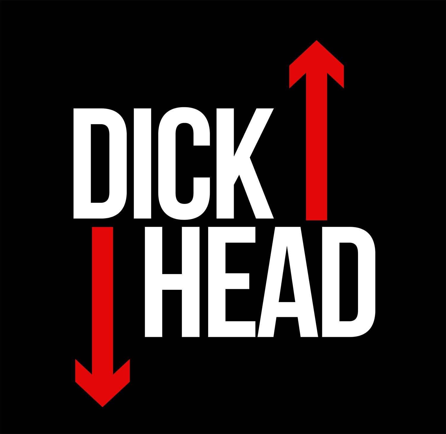 Dick Head Mens T-shirt Funny Tshirt Hilarious Tshirt Offensive Tshirt ...