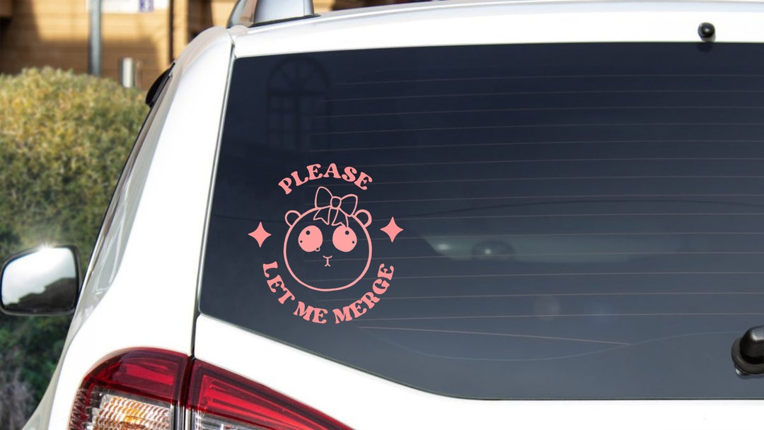 Please Let Me Merge | Car Decal | Funny Car Decals | Car Stickers | Car ...