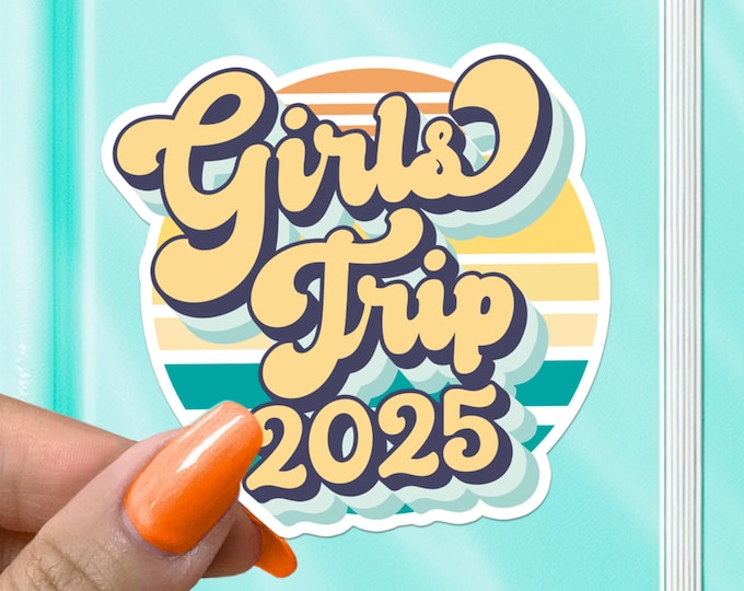 Girls Trip 2025 Sticker, Cute Travel Sticker for Luggage, Passport, or ...