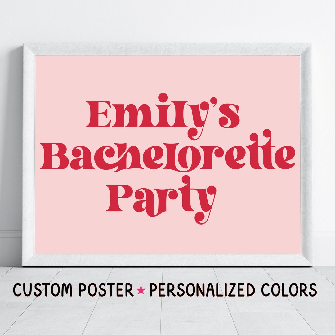 Bachelorette Party Sign, Custom Poster, Unframed Wall Art, Personalized ...