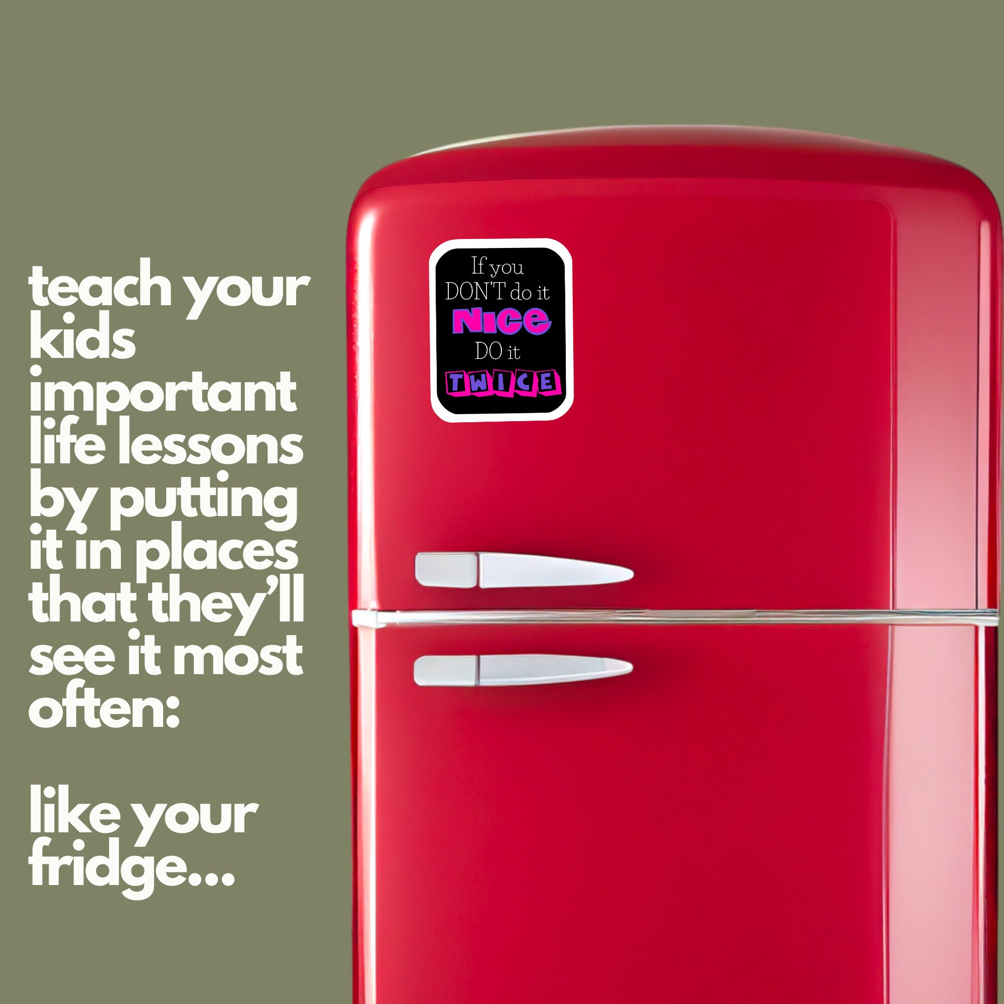 If You Don't Do It Nice, Do It Twice Sticker/magnet | Parenting Sticker ...