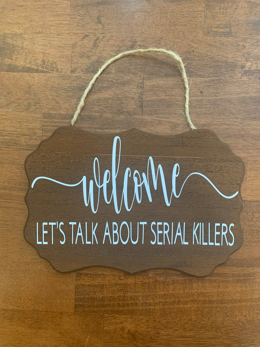 Welcome Let’s Talk About Serial Killers Sign - Etsy