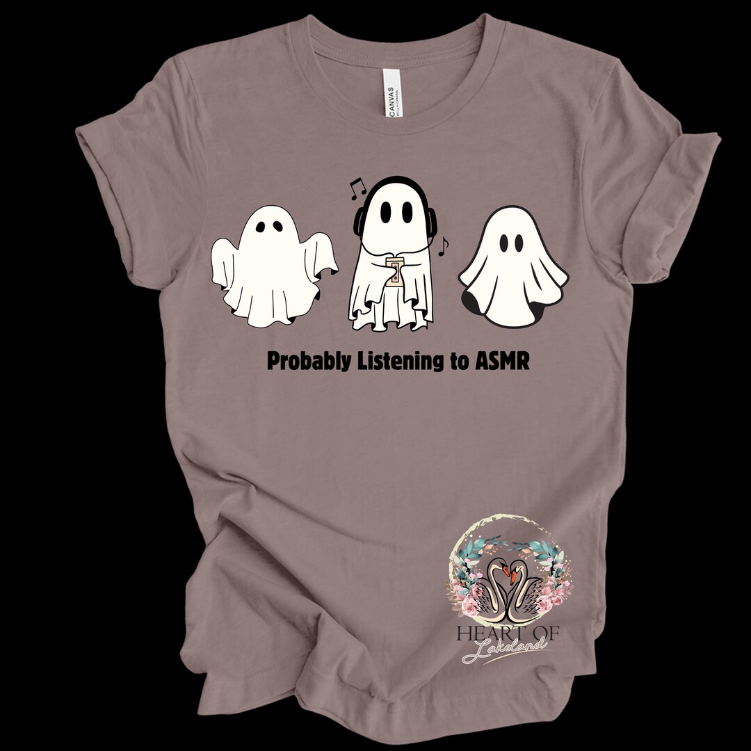 Probably Listening to ASMR Boo Crew Bella Canvas Short Sleeve T-shirt ...