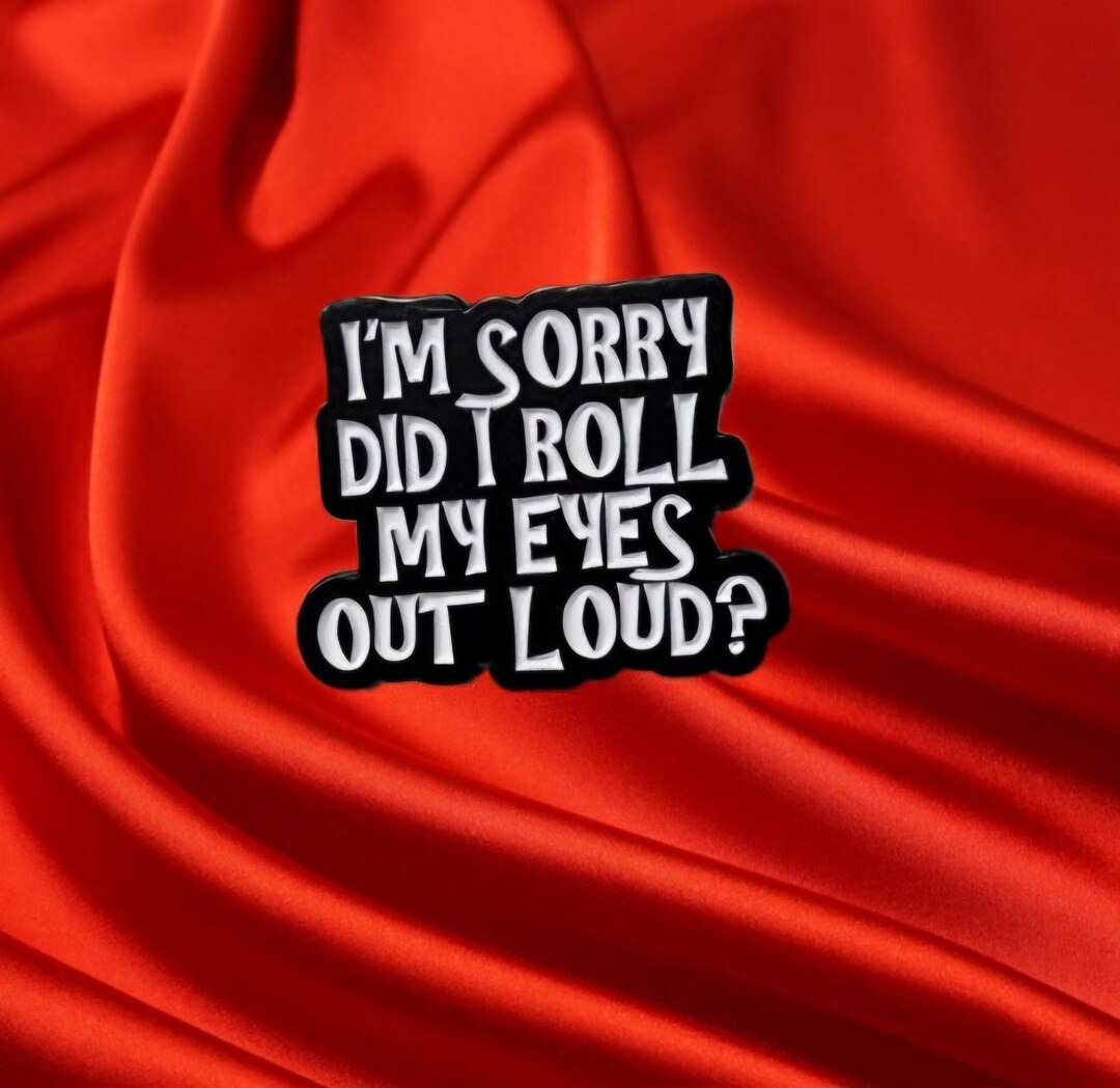 Eye Roll Pin , Funny Pin, Inspiring Pin, Snarky Pin, Roll My Eyes Pin ...