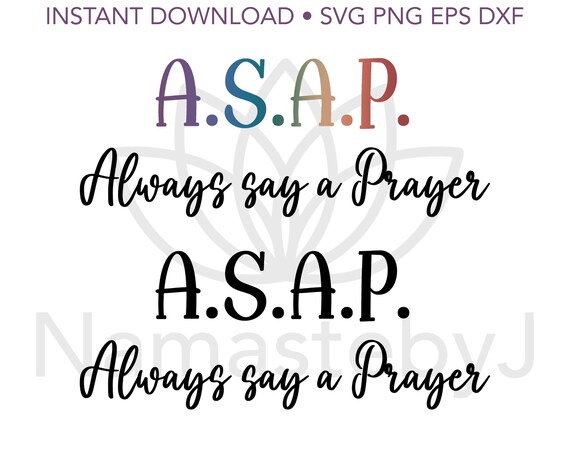 ASAP Always Say a Prayer Svg Prayer Svg Instant Download - Etsy India