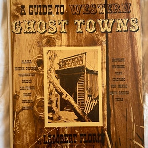 1967 A Guide to Western Ghost Towns by Lambert Florin /superior ...
