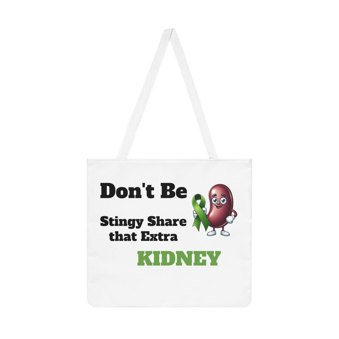 Don't Be Stingy Share That Extra Kidney, Shoulder Tote Bag, Dialysis ...