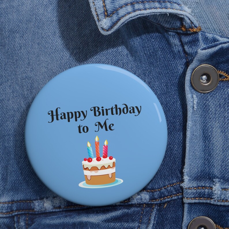 Happy Birthday Custom Pin Buttons, Birthday Button Pins, It's My ...