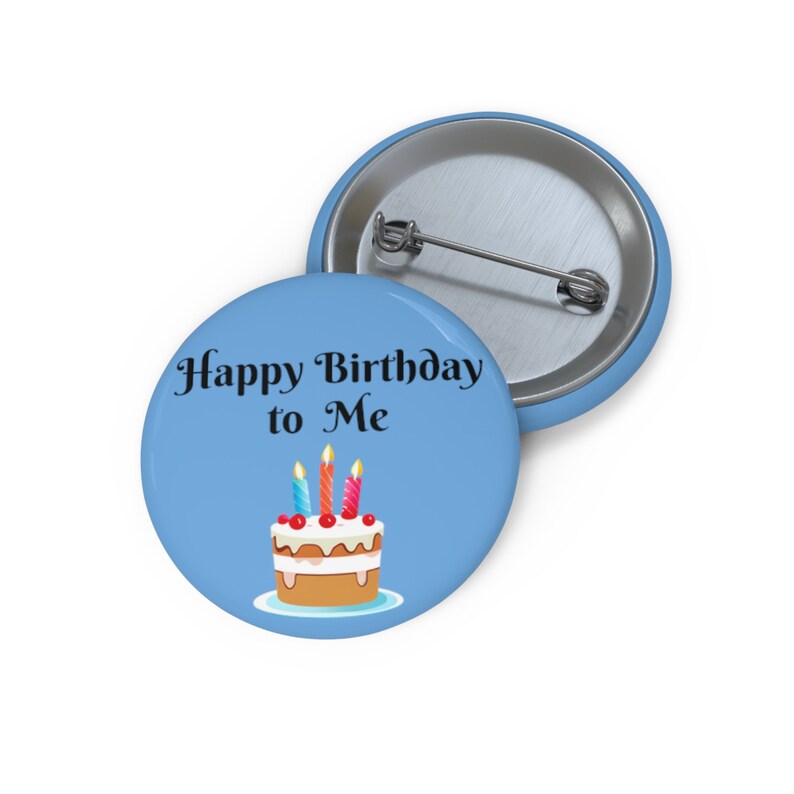 Happy Birthday Custom Pin Buttons, Birthday Button Pins, It's My ...