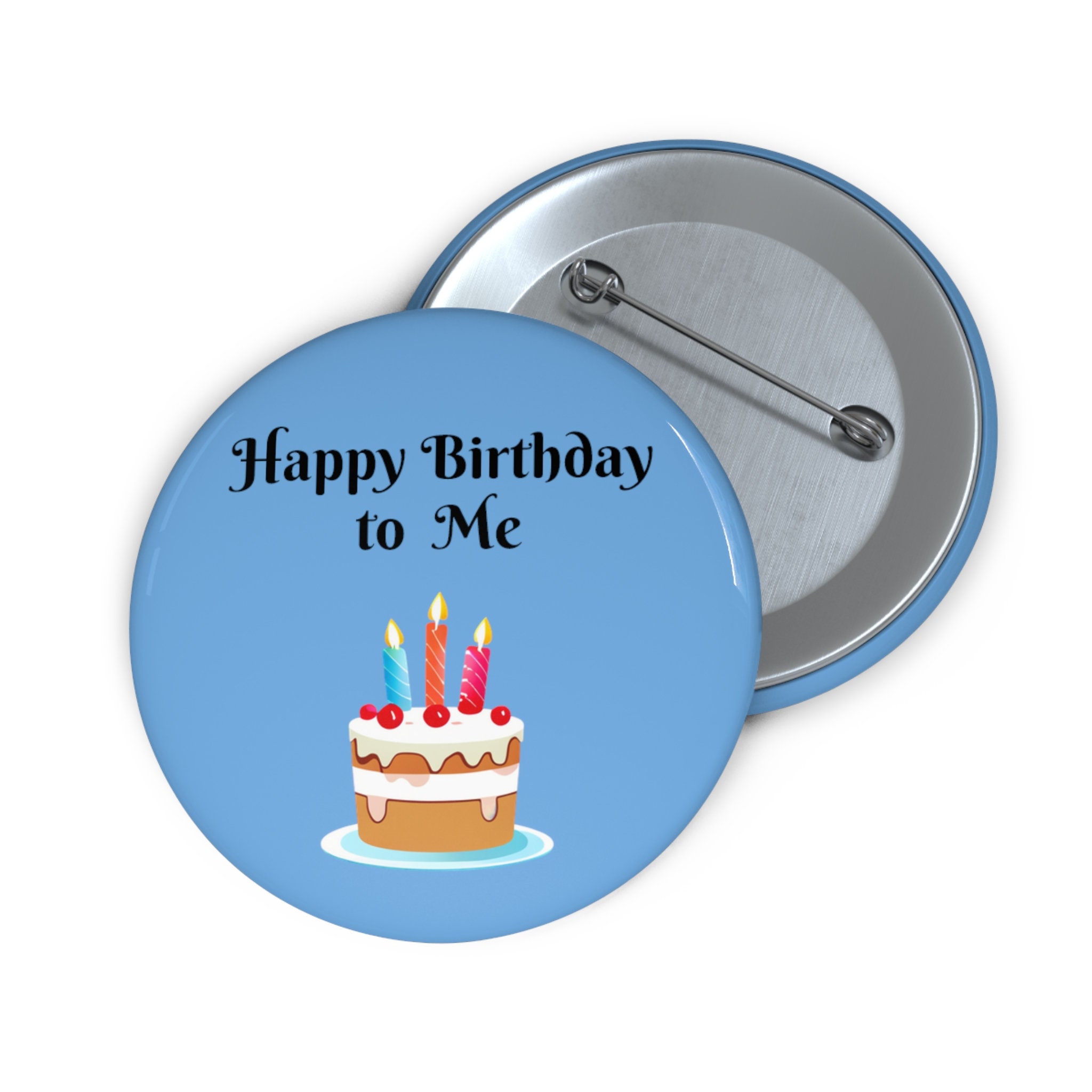 Happy Birthday Custom Pin Buttons, Birthday Button Pins, It's My ...