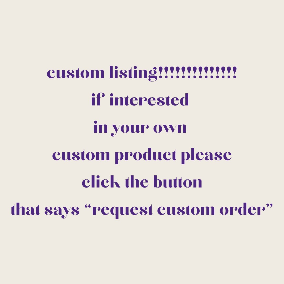 CUSTOM PROJECTS| Do NOT Purchase - Etsy