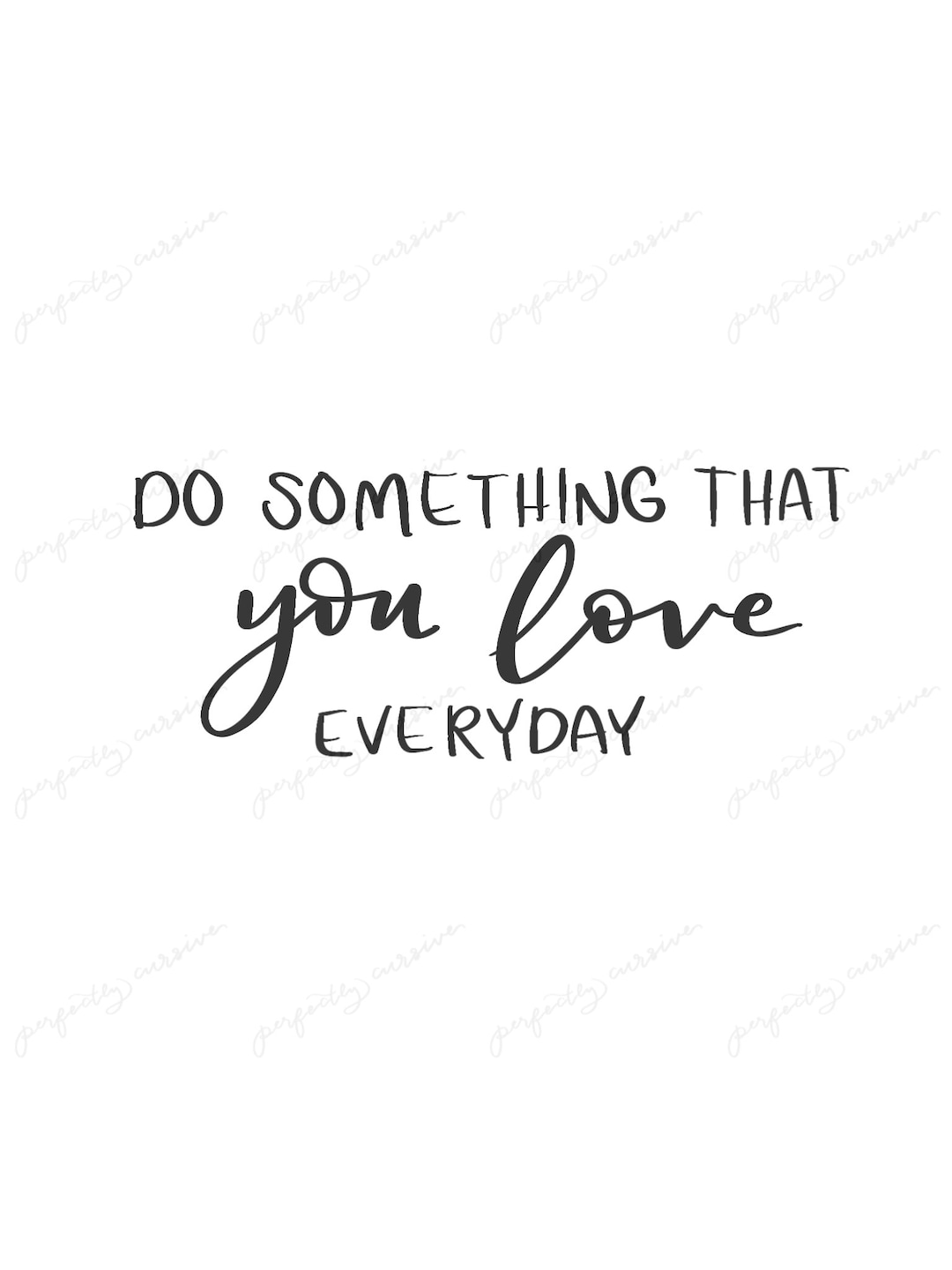 Do Something You Love SVG - DIGITAL Download Printable - Tshirt Tumbler ...