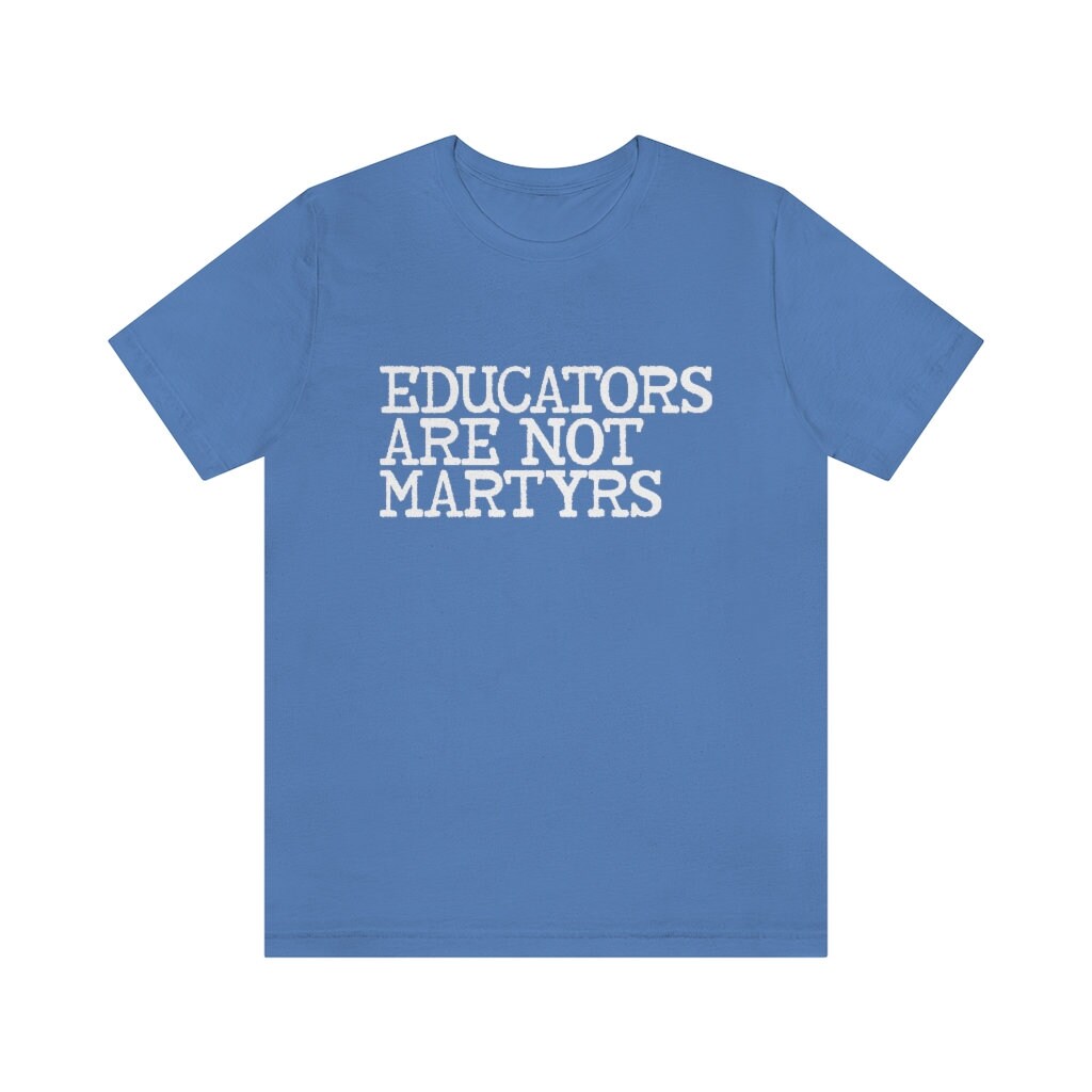 Educators Are Not Martyrs Red for Ed Support Our Teachers - Etsy