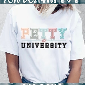 Petty University SVG and Sublimation File, Petty State of Mind, Petty ...