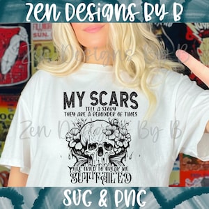 My Scars Tell a Story SVG Cut File, Skeleton Melting, Floral Skeleton ...