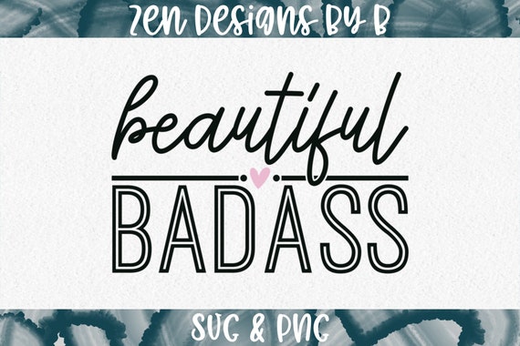Beautiful Badass SVG Cut File Beautiful Pretty Badass - Etsy
