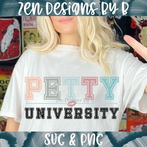 Petty University SVG and Sublimation File, Petty State of Mind, Petty ...