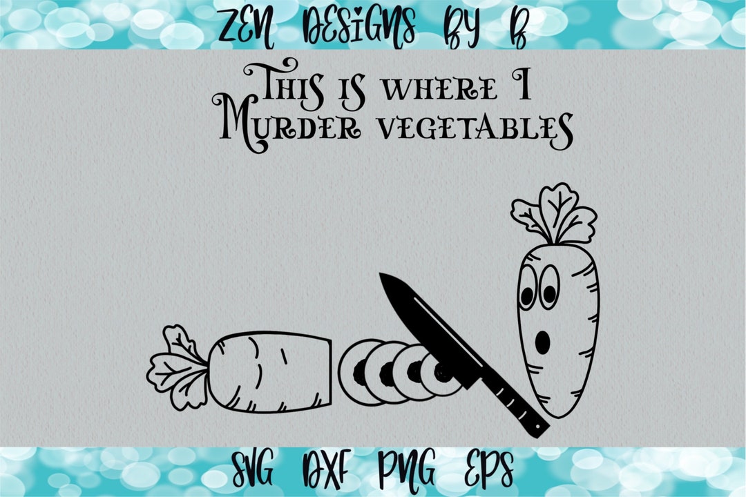 Murder Vegetables Cutting Board SVG Cut File, Apron or Shirt Design - Etsy