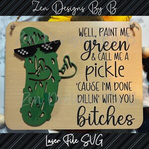 Funny Pickle Sign Laser SVG, Paint Me Green and Call Me a Pickle, Funny ...