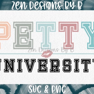 Petty University SVG and Sublimation File, Petty State of Mind, Petty ...