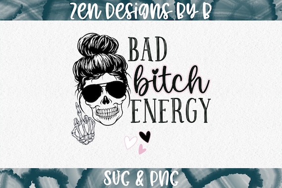 Bad Bitch Energy SVG Cut File Funny Shirt Idea Bad Bitch - Etsy
