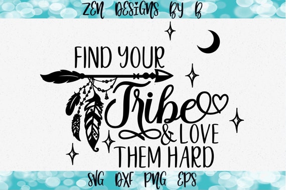 Find Your Tribe SVG Cut File Find Your Tribe and Love Them - Etsy
