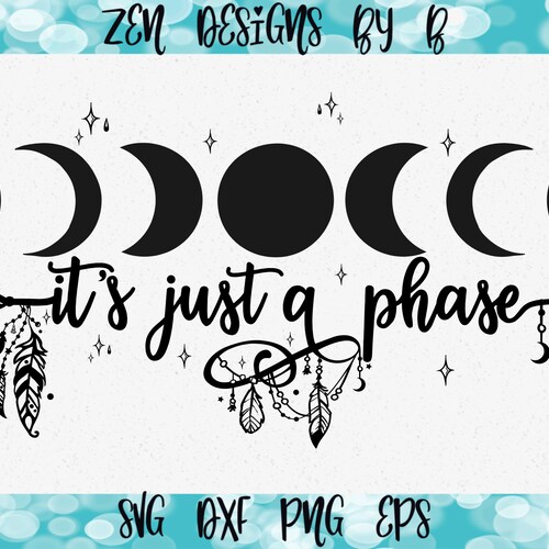Just a Phase SVG Cut File Moon Phases BOHO - Etsy