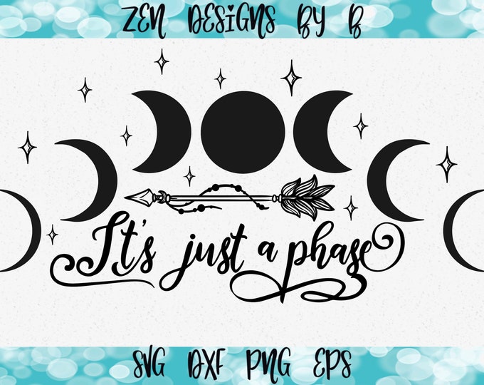 Just a Phase Moon Phases SVG Cut File, BOHO, Meditate, Zen - Etsy Canada