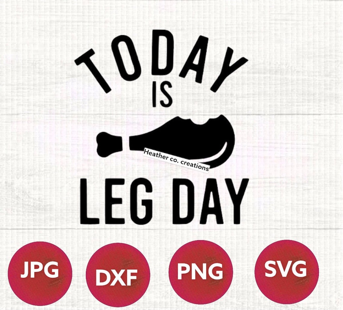 Today is Leg Day Digital Download SVG PNG Silhouette | Etsy