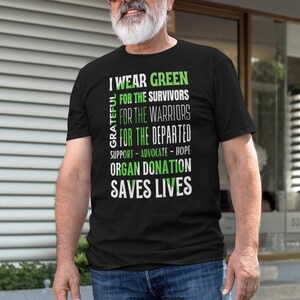 Organ Donation Awareness Shirt, I Wear Green, Transplant Survivor T ...