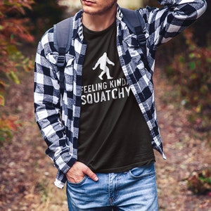 Feeling Kinda Squatchy // T-shirts, Tank Tops, Longsleeves, Sweatshirts ...