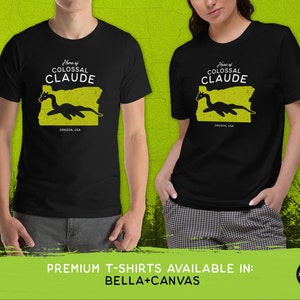 Home of Colossal Claude - Oregon, USA // Unisex T-shirts, Tanks, Long ...
