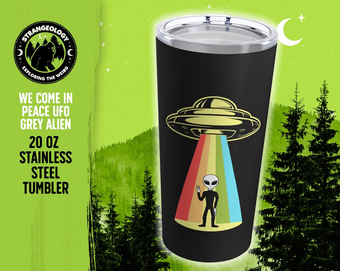 We Come in Peace Alien UFO Tumbler // Stainless Steel Tumbler 20oz ...