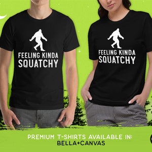 Feeling Kinda Squatchy // T-shirts, Tank Tops, Longsleeves, Sweatshirts ...
