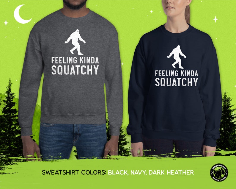 Feeling Kinda Squatchy // T-shirts Tank Tops Longsleeves - Etsy