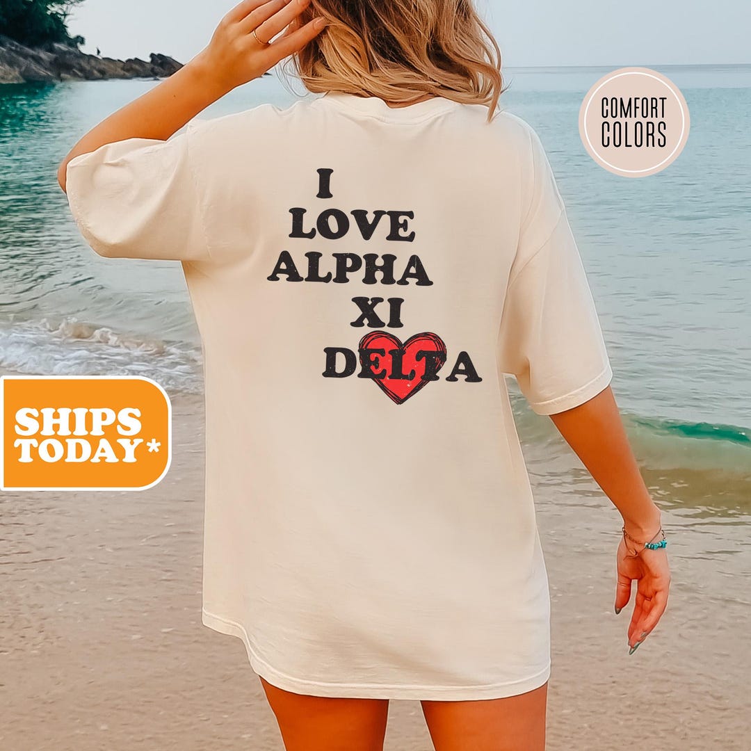 Alpha Xi Delta I Love Comfort Colors Sorority T-shirt | AXID Sorority ...