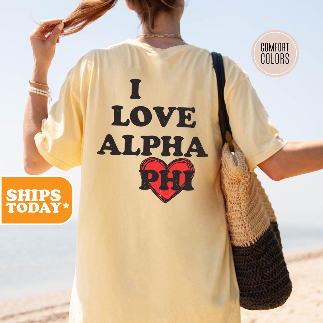 Alpha Phi I Love Comfort Colors Sorority T-shirt | APHI Sorority Merch ...