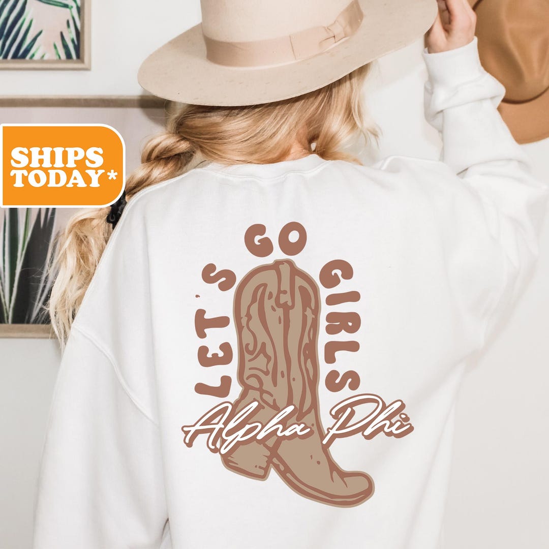 Alpha Phi Let's Go Girls Sorority Sweatshirt | APHI Sorority Hoodie ...
