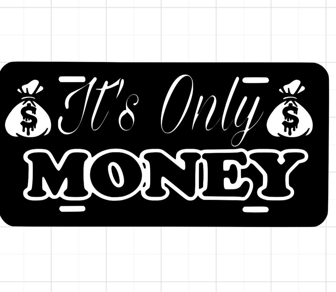 Its Only Money License Plate - Etsy