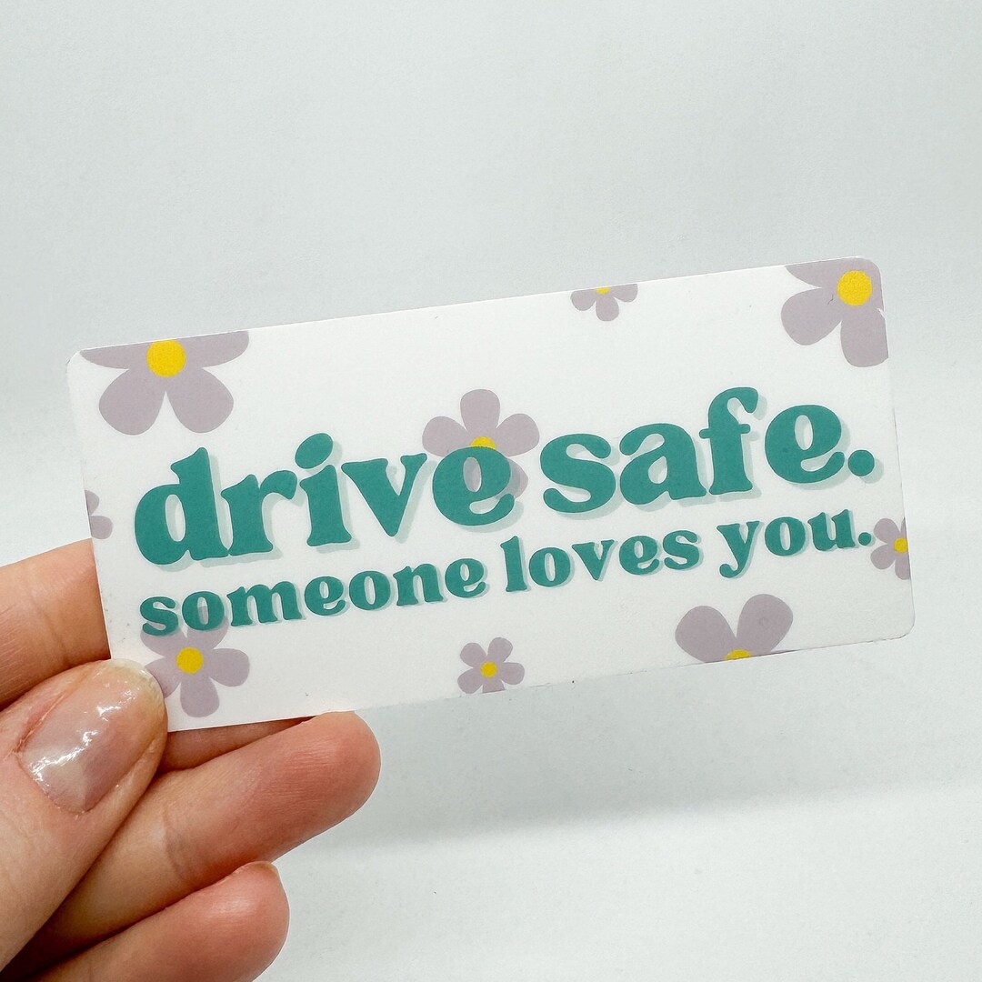Drive Safe Someone Loves You Bumper Sticker- Blue - Etsy