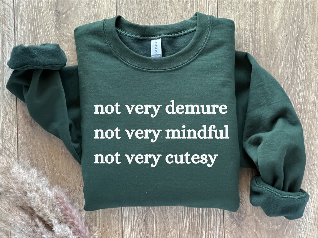 Not VERY DEMURE, Not Very.mindful, Not Very Cutesy, Sweatshirt, Trendy ...