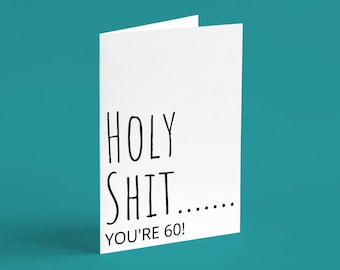 Fun 60th Birthday Greeting Card With Humorous 'holy Crap You're 60 ...